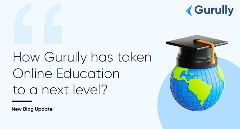 How Gurully has Taken Online Education to a Next Level? - Gurully.com
