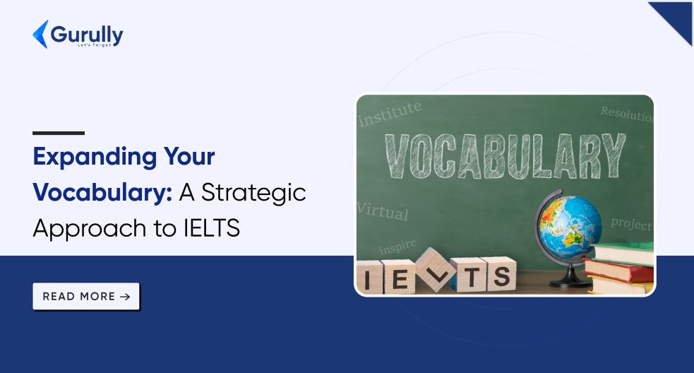 IELTS Exam Strategies- Importance Of Having a Rich Vocabulary