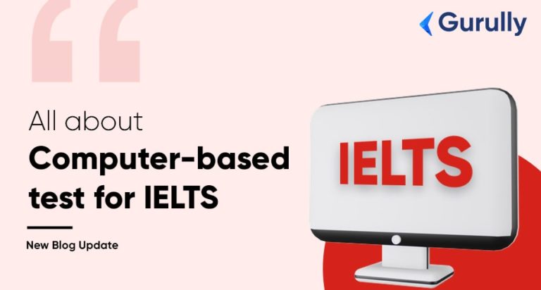Complete Guide to Computer-based test for IELTS - Gurully.com