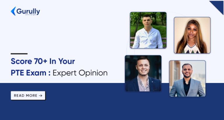 Secret To Score 70+ In PTE Exam Revealed: Expert Advice - Gurully.com